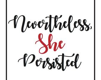 Nevertheless She Persisted Typography Quote Digital Printable 8x10 Art ...