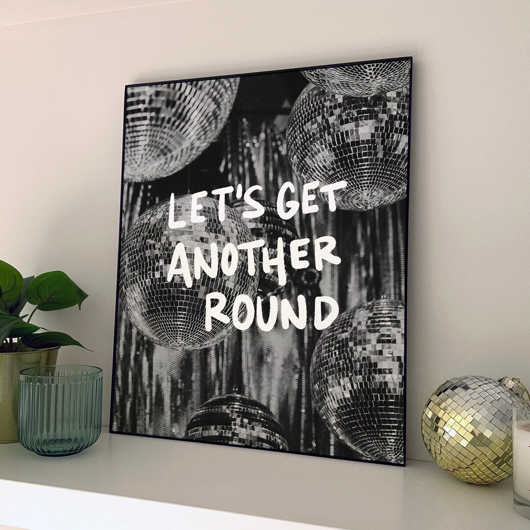 Disco Ball Cocktail Art Print, Let's Get Another Round Bar Cart Wall ...