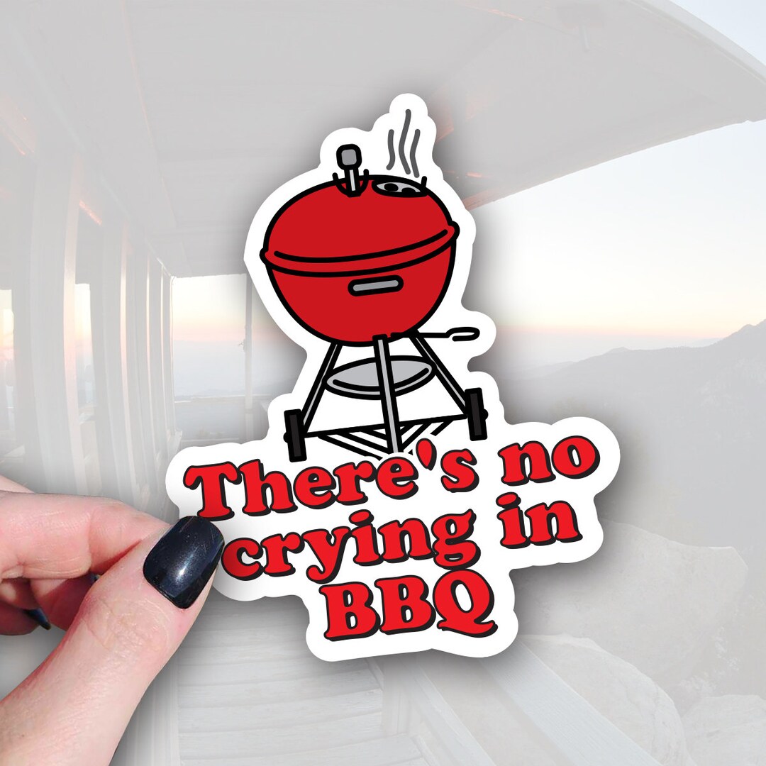 No Crying in BBQ Sticker - Waterproof Vinyl Decal for Grilling and BBQ ...