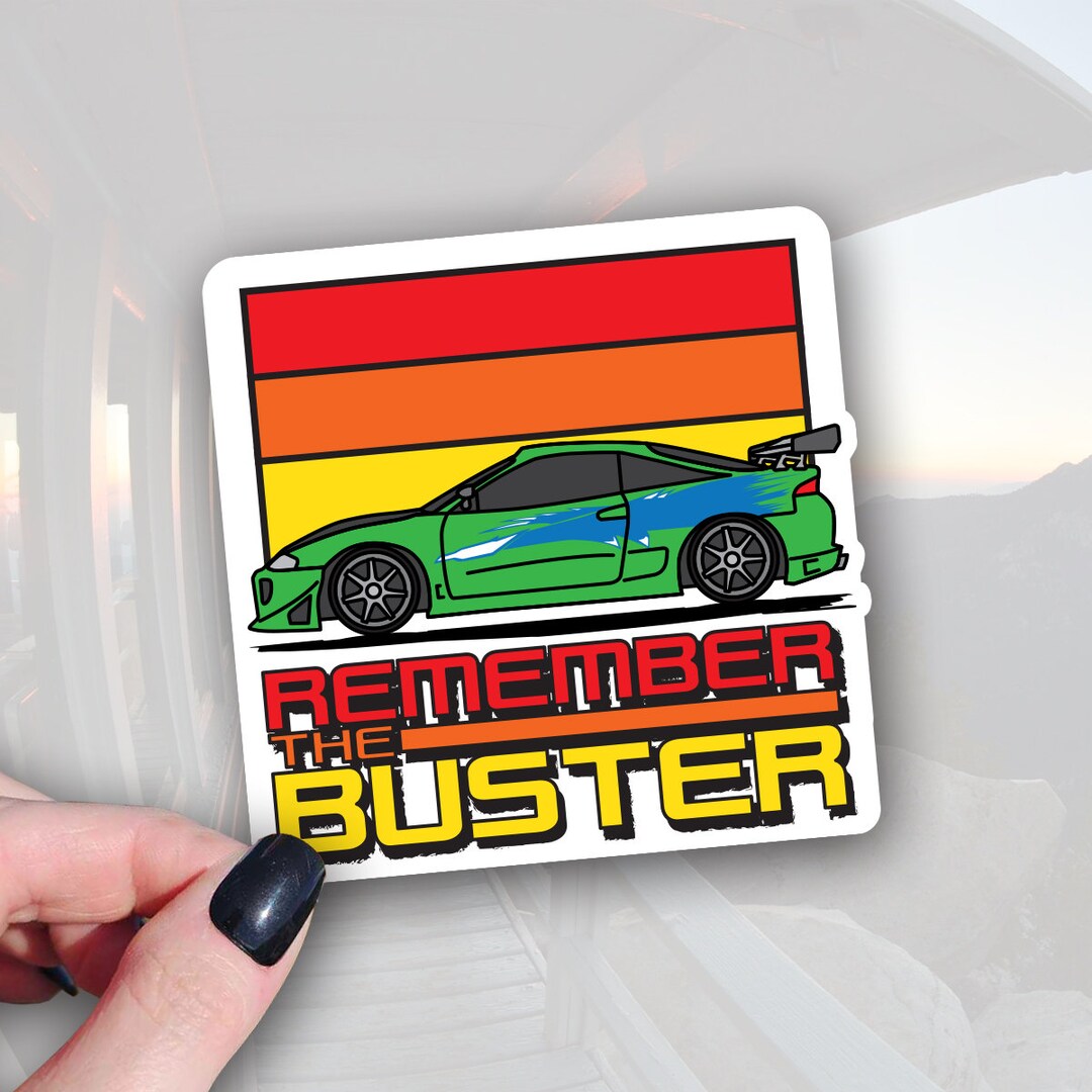 Remember the Buster Sticker - Paul Walker/brian O'conner/brian Earl ...