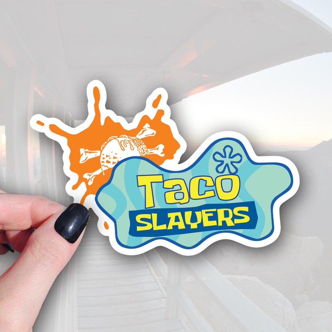 Spongebob Taco Slayer Stickers Fun Taco Gifts for Taco Enthusiasts Taco ...