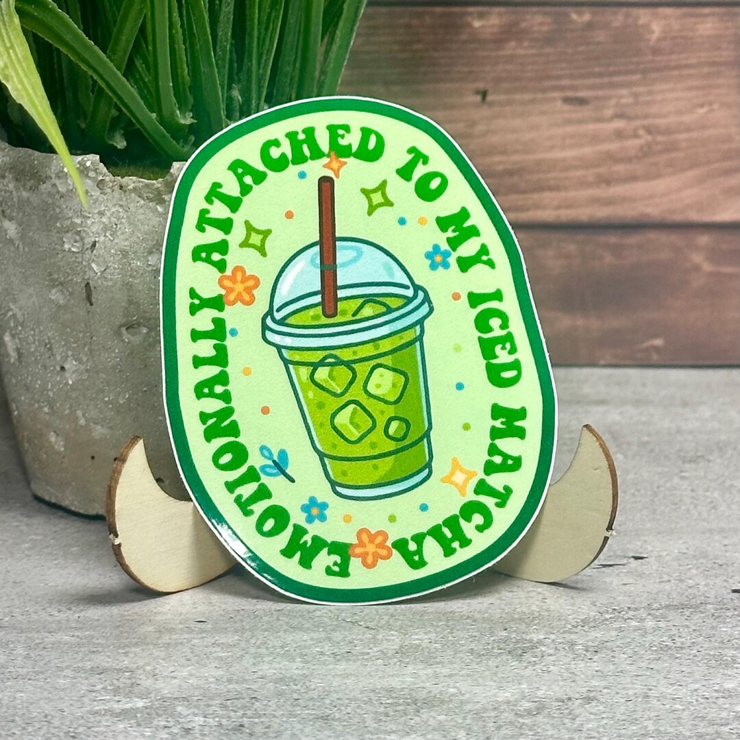 Emotionally Attached Iced Matcha Sticker -cute Coffee Decor, Waterproof ...