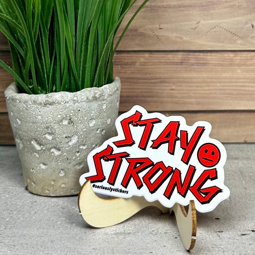 Stay Strong Sticker: Motivational Quote - Durable, Waterproof [4x2in ...