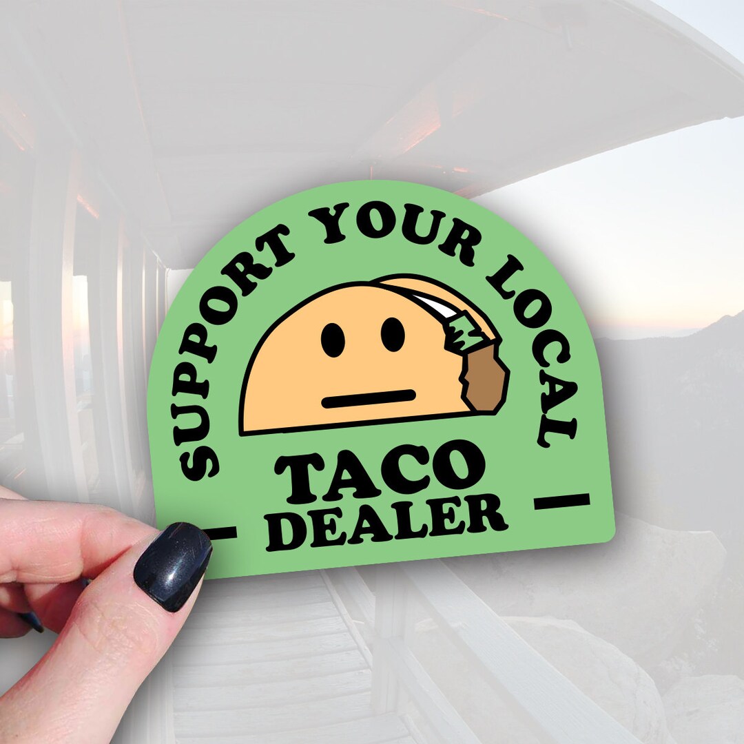 Local Taco Dealer Sticker - Small Business Gift - Waterproof Vinyl ...