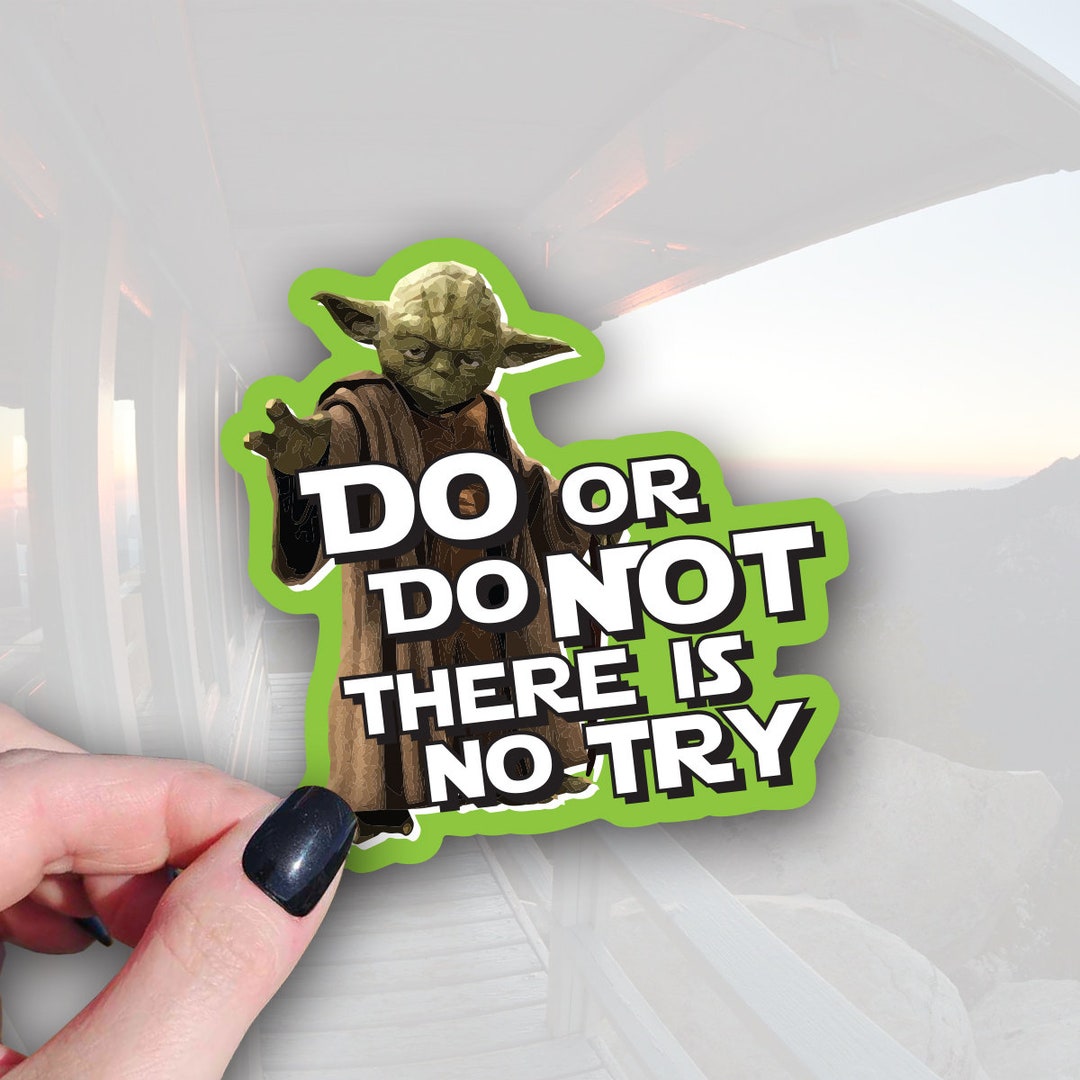 Yoda Decal: Star Wars Quote Sticker (3in Waterproof Vinyl) - Etsy