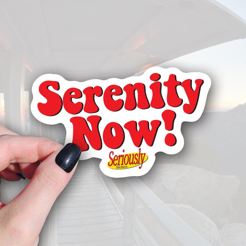 Serenity Now - Etsy