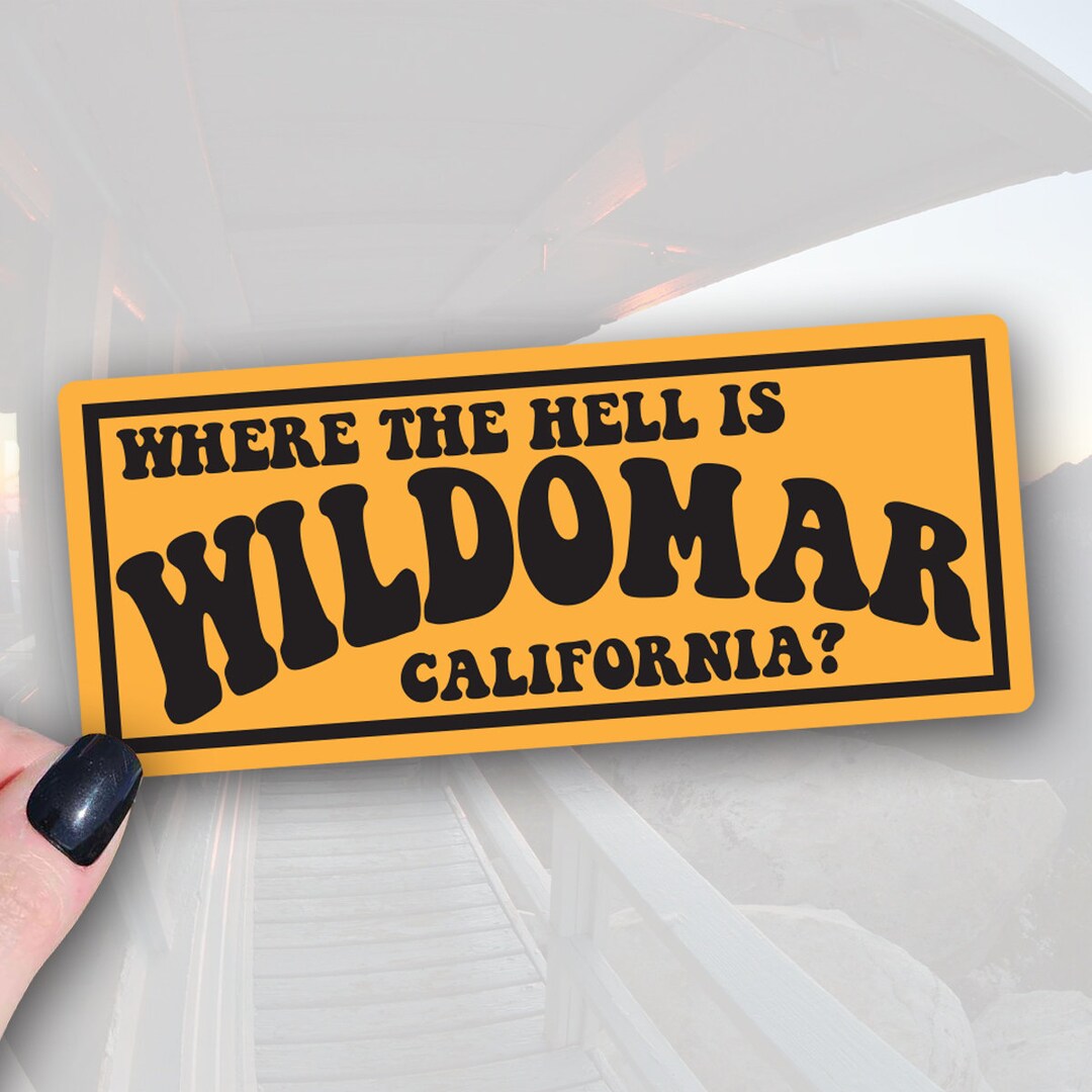 Wildomar California Vinyl Bumper Sticker (humorous, Waterproof, 10in ...