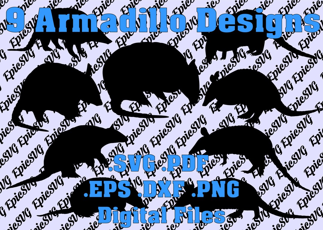 9 Armadillo Silhouettes .SVG .PDF .EPS .dxf .png Digital Files Cricut ...