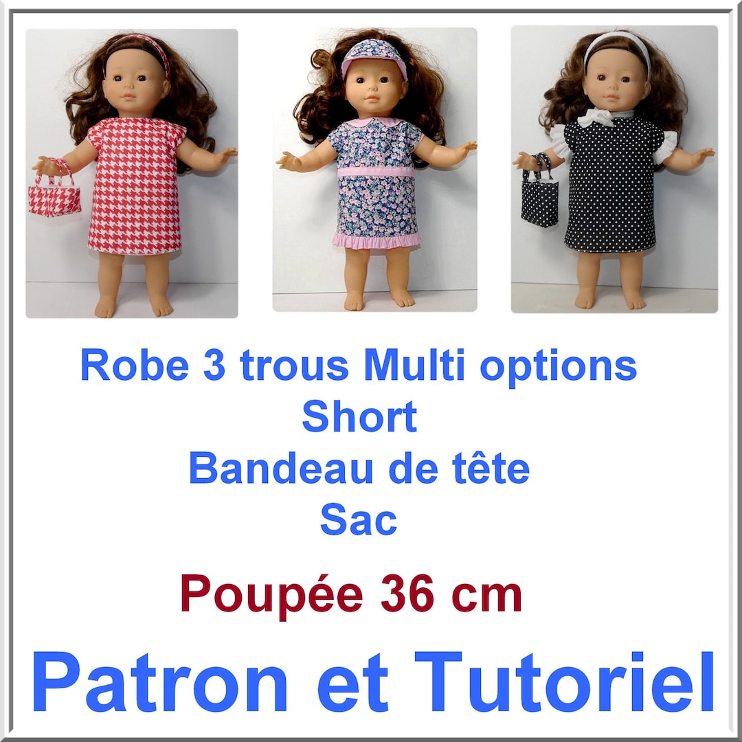 Poupée 36 cm, patron et tutoriel robe 3 trous multi option, short ...