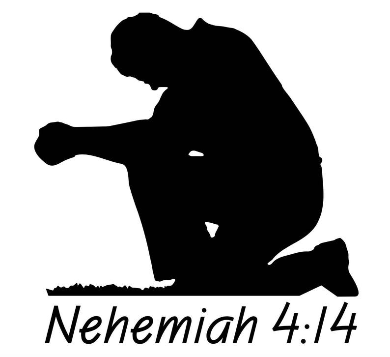 Nehemiah 4 14 Man Praying .svg File for Vinyl - Etsy