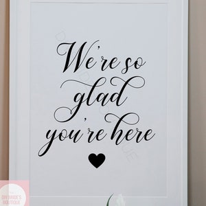 We're so Glad You're Here Elegant Wedding Signage // Digital PDF ...
