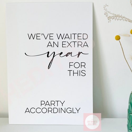 Party Accordingly Wedding Welcome Sign We Waited an Extra | Etsy