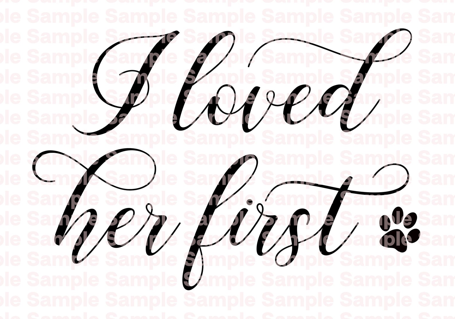 Printable 'I Loved Her First' PNG/SVG Cutting File PDF - Etsy UK