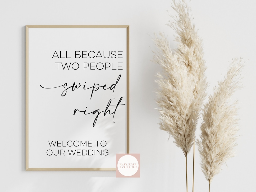 All Because Two People Swiped Right Wedding Sign // Instant Download PDF PNG SVG // Cricut ...