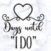 Days Until I Do SVG File, Wedding Countdown SVG File, Wedding ...
