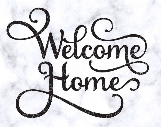 Welcome Home SVG File- Welcome Home Cut File- Welcome Home Clipart ...