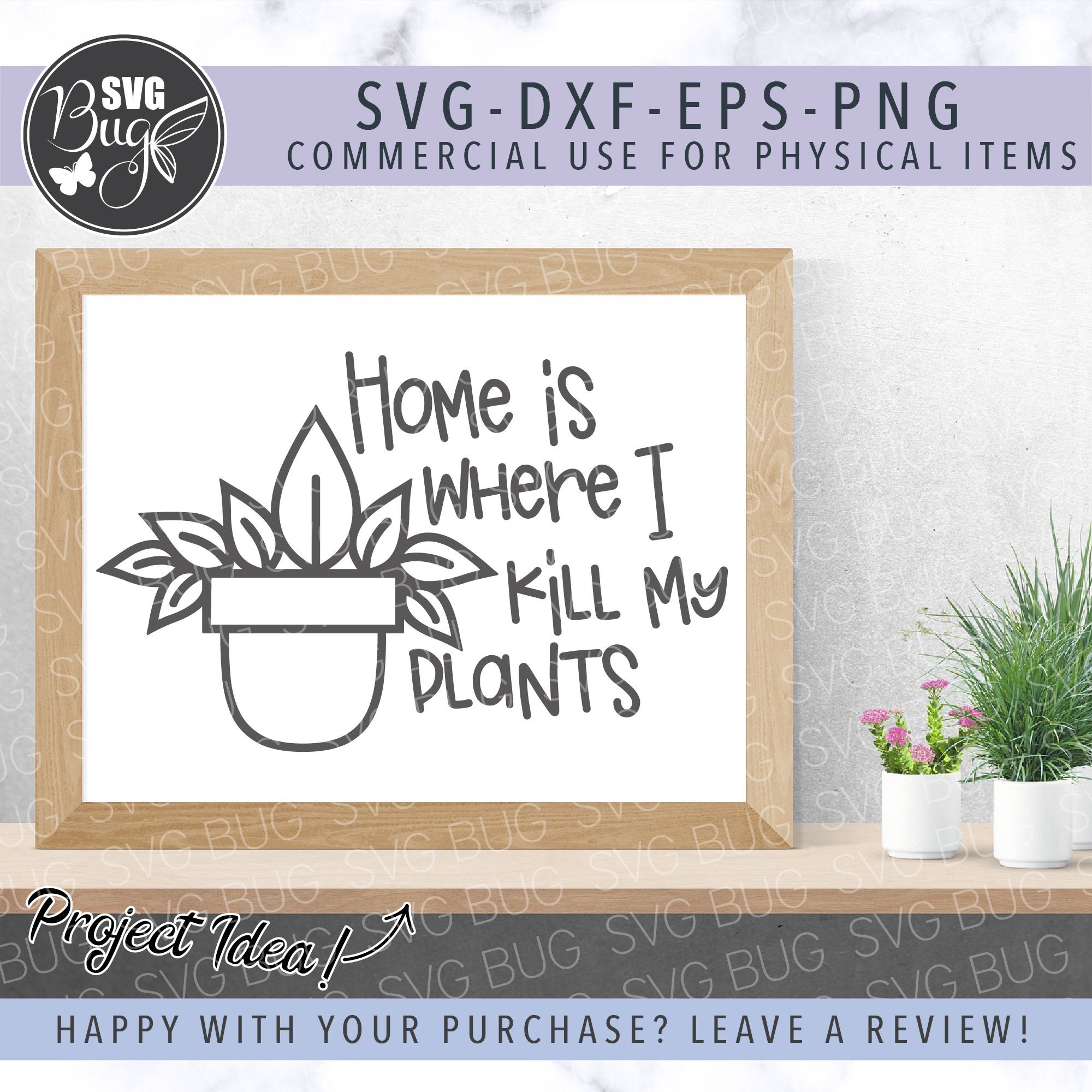 Home is Where I Kill My Plants SVG File Funny Plant Quote - Etsy