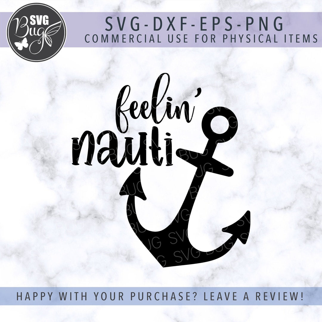 Feelin' Nauti SVG File, Anchor SVG File, Summer SVG File, Nautical Svg ...