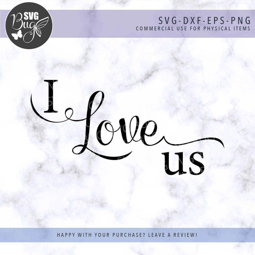 I Love Us Svg File, Wedding Svg File, Valentine's Day Svg File, Sign ...
