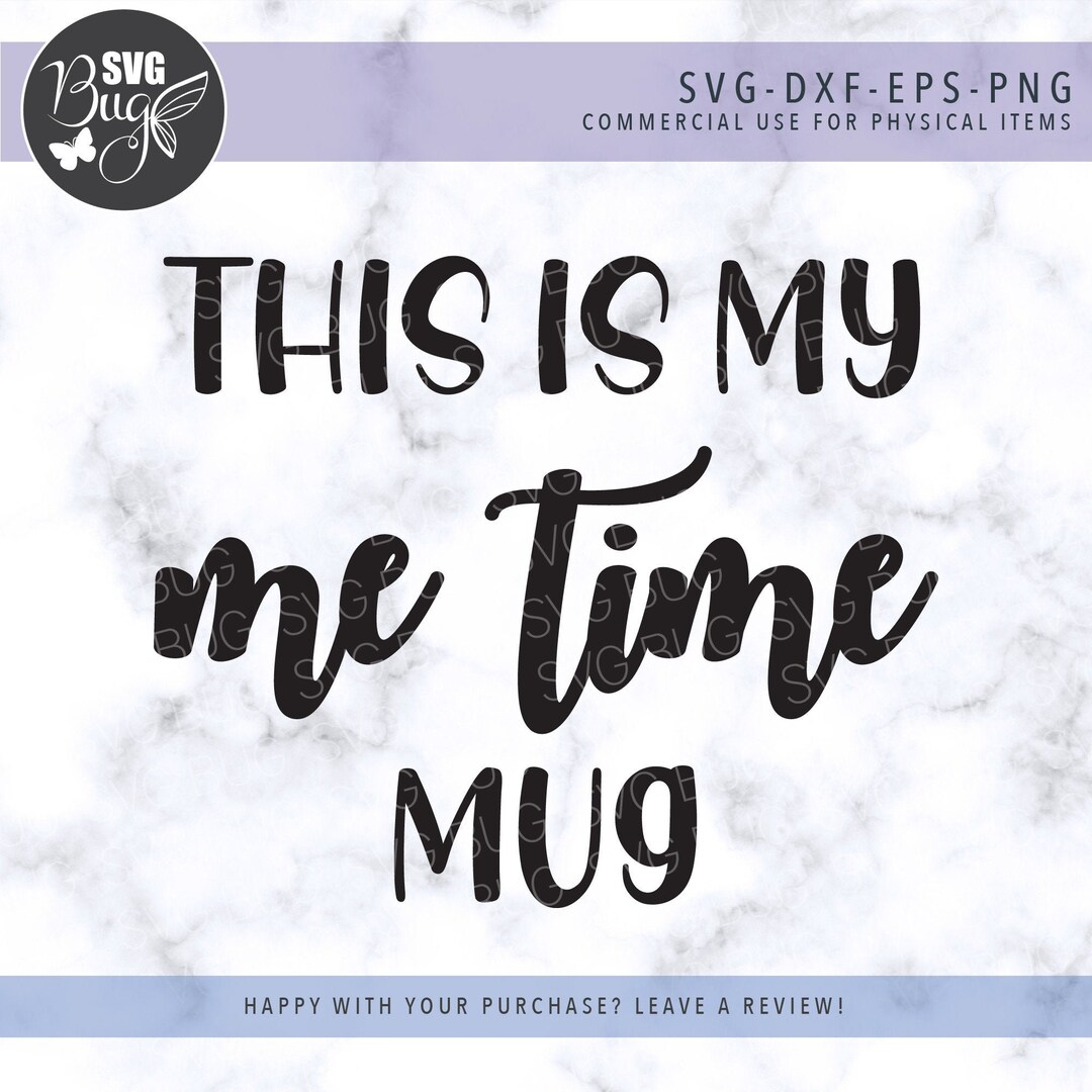 This is My Me Time Mug Svg File, Mom Life Svg, Mug Svg, Funny Svg File ...