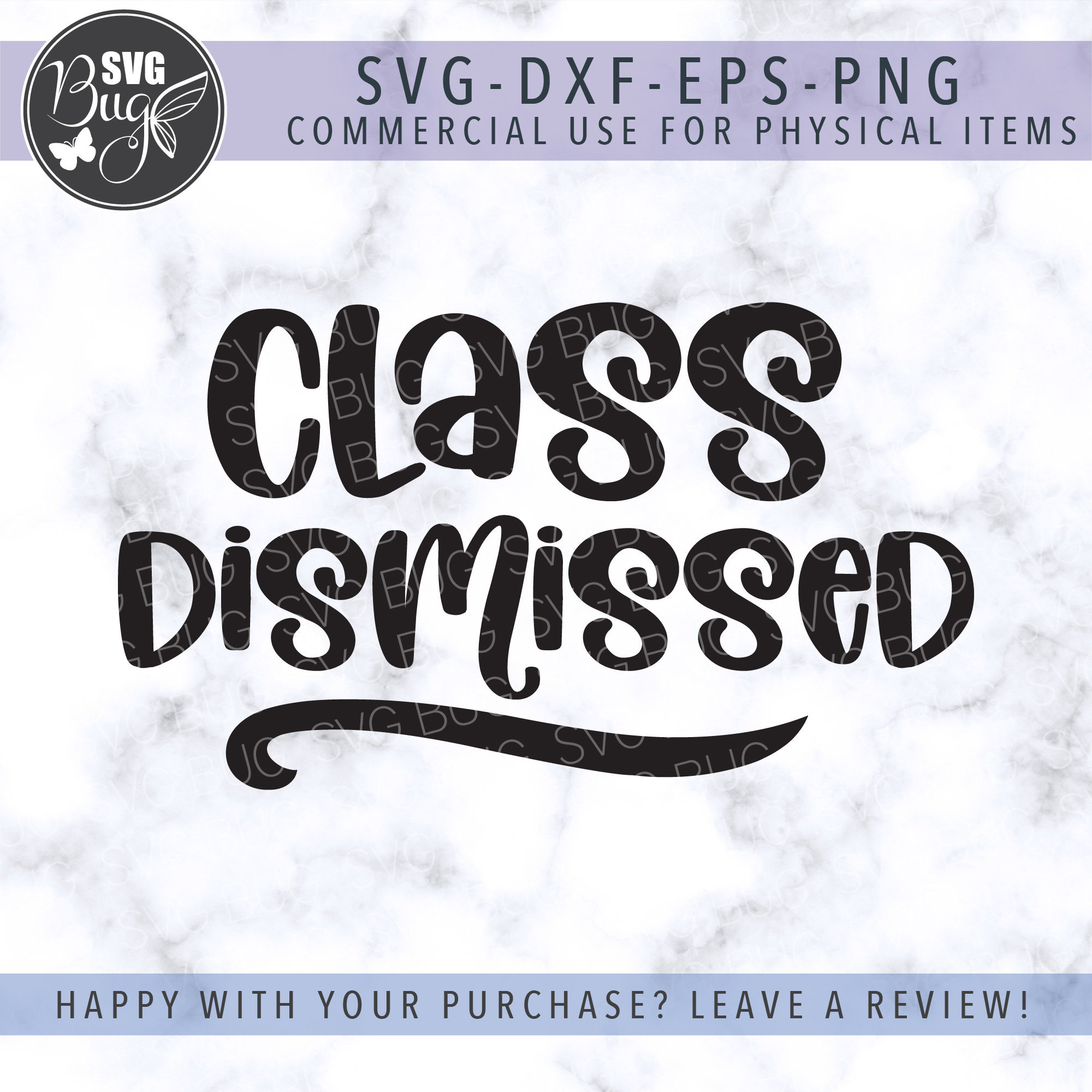 Class Dismissed SVG File, Teacher SVG File, Last Day of School SVG File ...