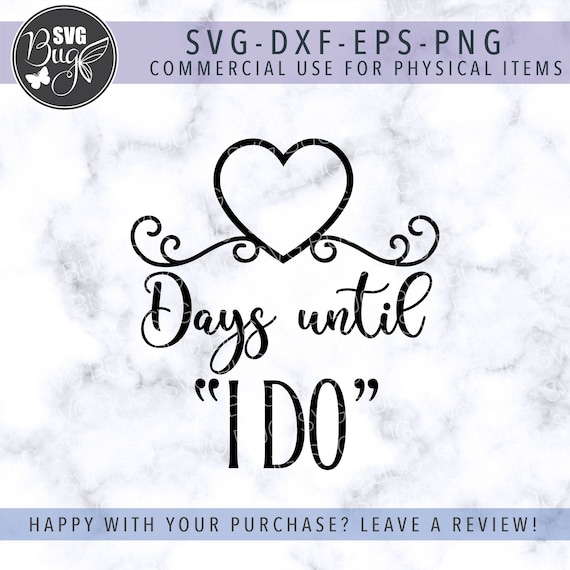 Days Until I Do SVG File Wedding Countdown SVG File Wedding | Etsy