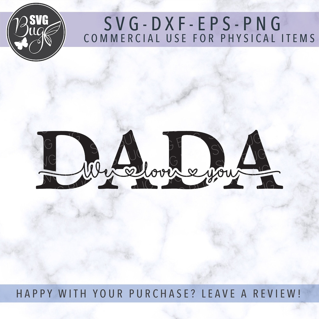 We Love You Dada SVG File, Dada SVG File, Father's Day SVG File ...