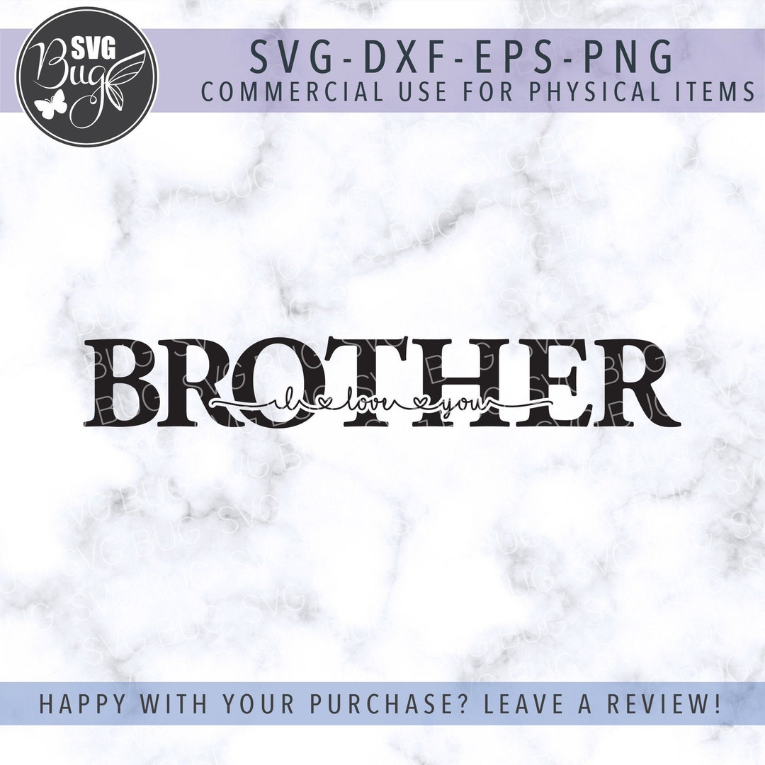 I Love You Brother SVG File, Brother SVG File, Father's Day SVG File ...