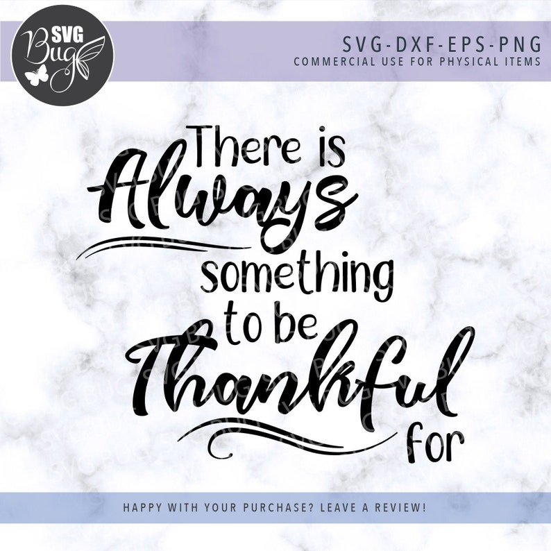 There is Always Something to Be Thankful for Svg File - Etsy
