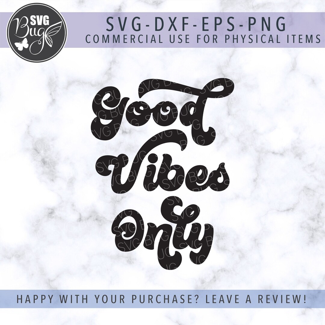 Good Vibes Only SVG File, Positive SVG File, Motivational SVG, Good ...
