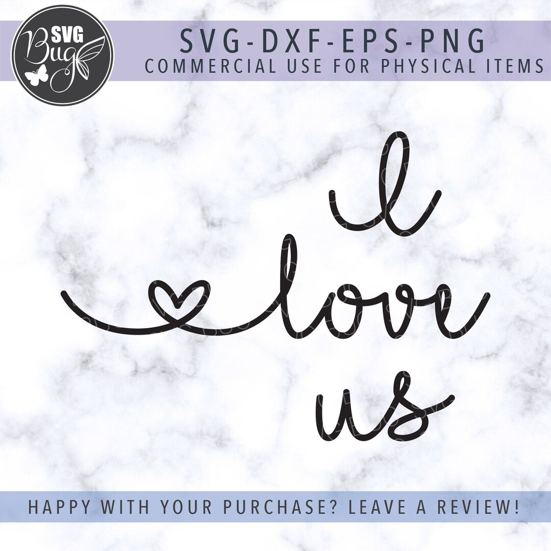 I Love Us Svg File, Love Svg File, Wedding Svg File, Anniversary Svg ...