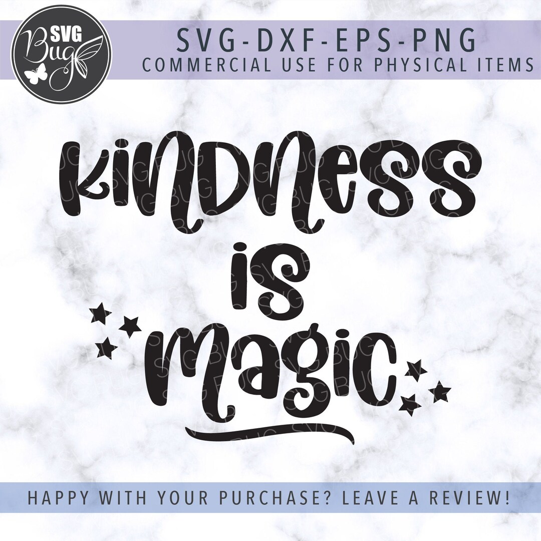 Kindness is Magic Svg File, Inspirational Svg File - Etsy
