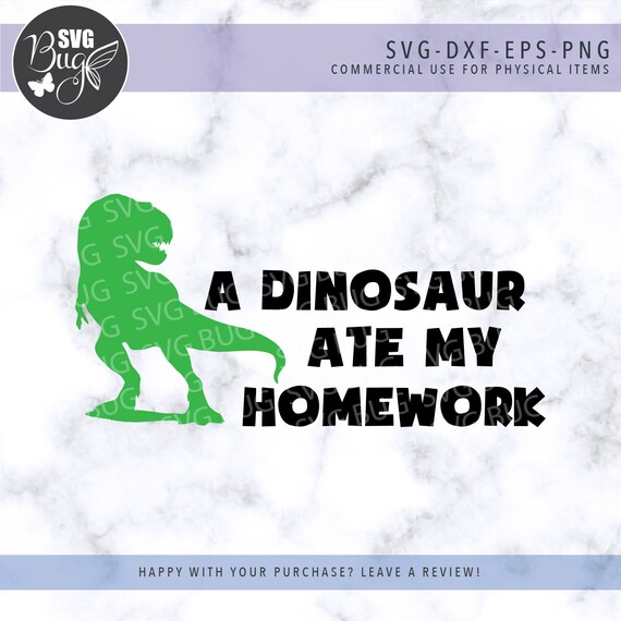 A Dinosaur Ate My Homework Svg File Homework Svg file | Etsy