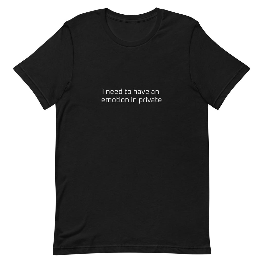 I Need to Have an Emotion T-shirt | Murderbot | Martha Wells - Etsy
