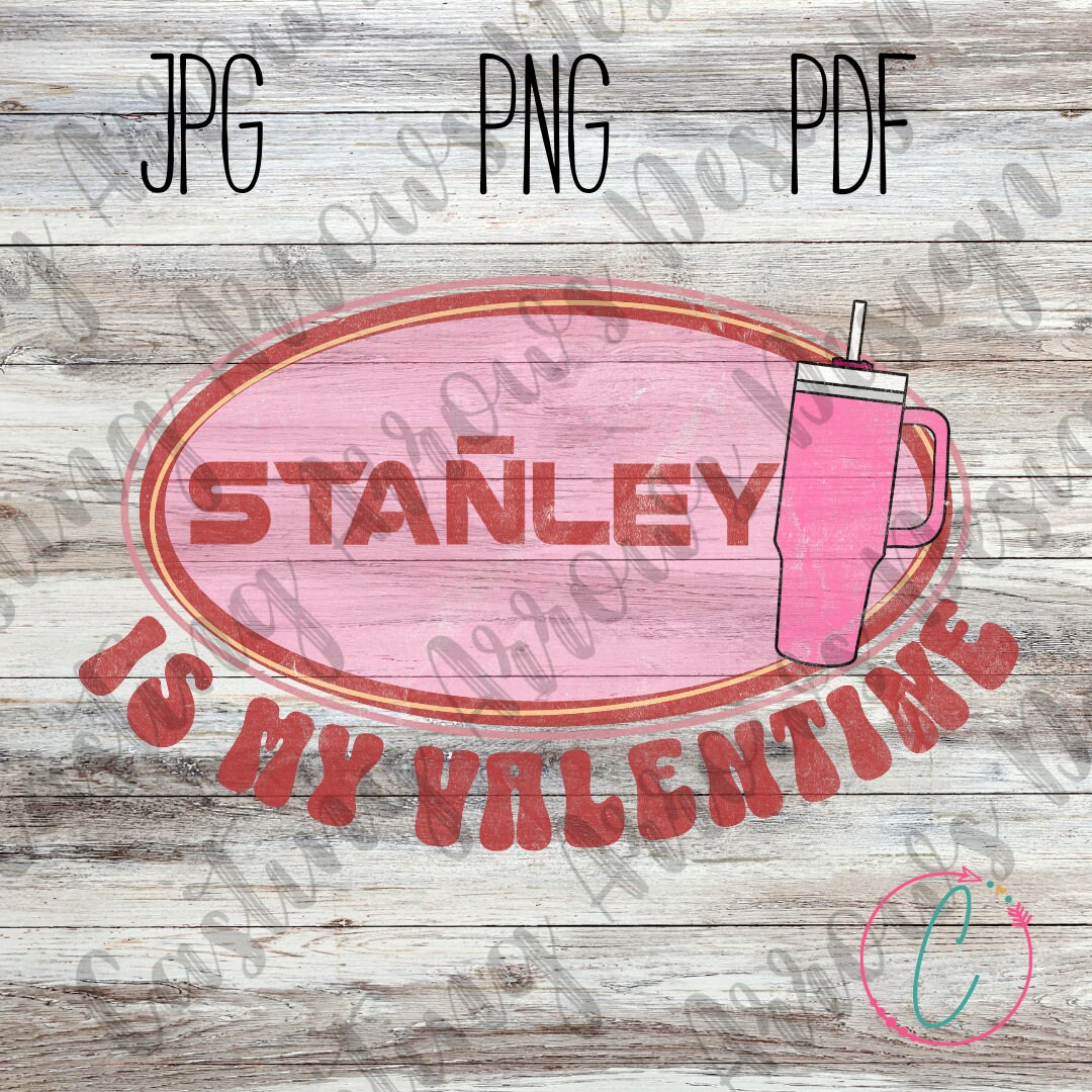 Stanley is My Valentine Design PNG JPG PDF Valentine's Day Shirt Design ...