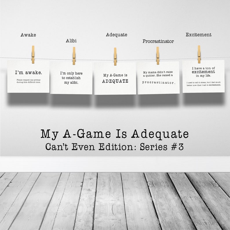 My A-game is Adequate Can't Even Edition Relatably - Etsy