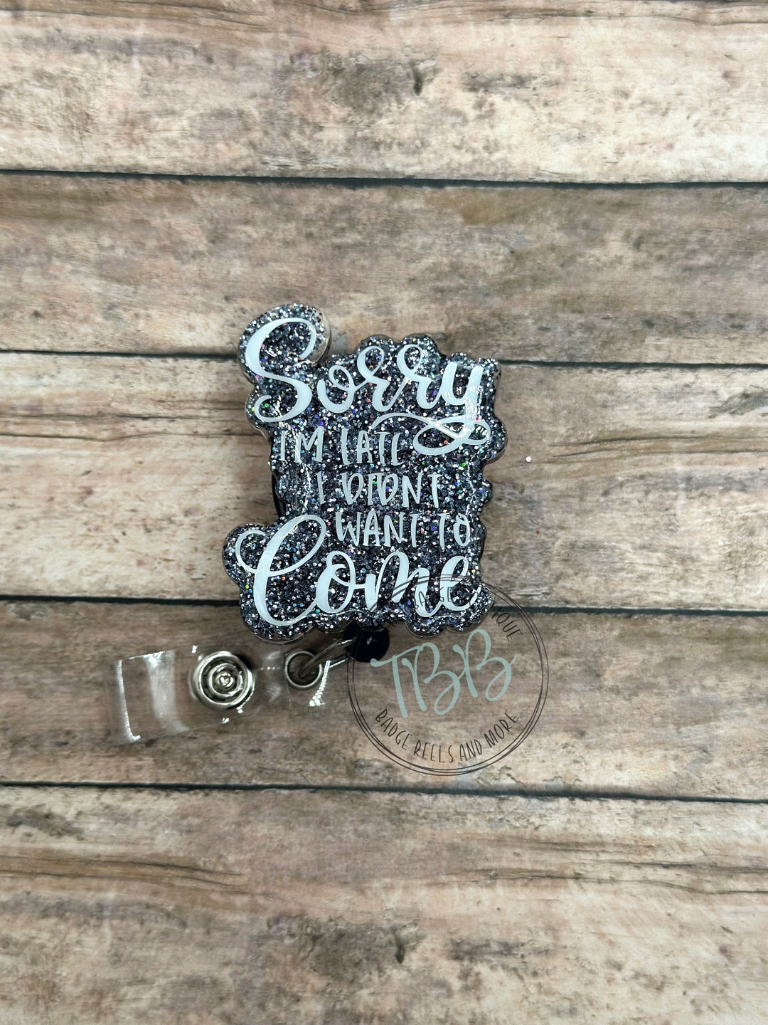 Glitter Sorry Im Late Retractable Badge Reel Badge Reel Badge Clip ...