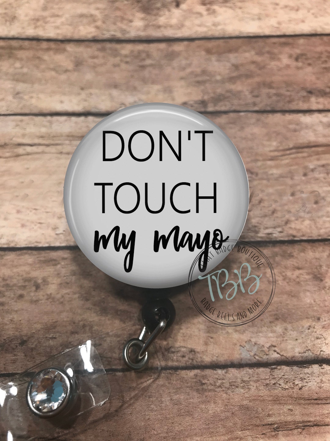 Dont Touch My Mayo - Retractable Badge Reel - Badge Clip - Badge Holder ...