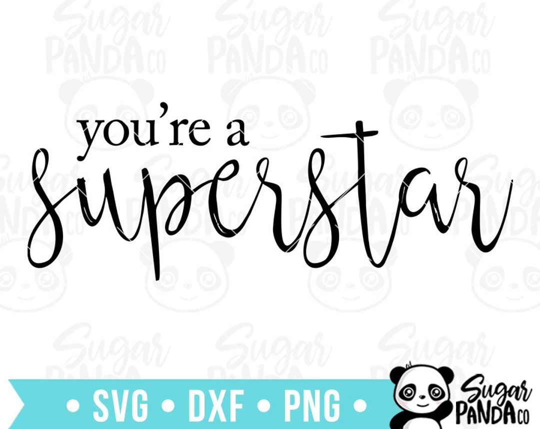 You're a Superstar SVG / Inspirational Quotes SVG / Commercial Use ...