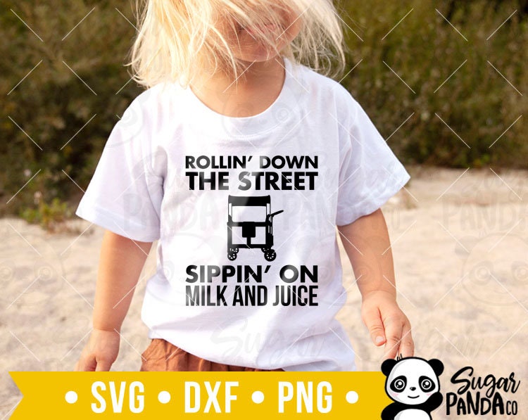 Rollin' Down the Street Sippin' on Milk and Juice SVG / Wonderfold ...