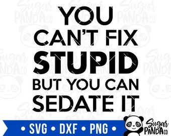 Can't Fix Stupid Svg | Etsy