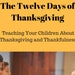 The Twelve Days of Thanksgiving: Teaching Your Children About ...