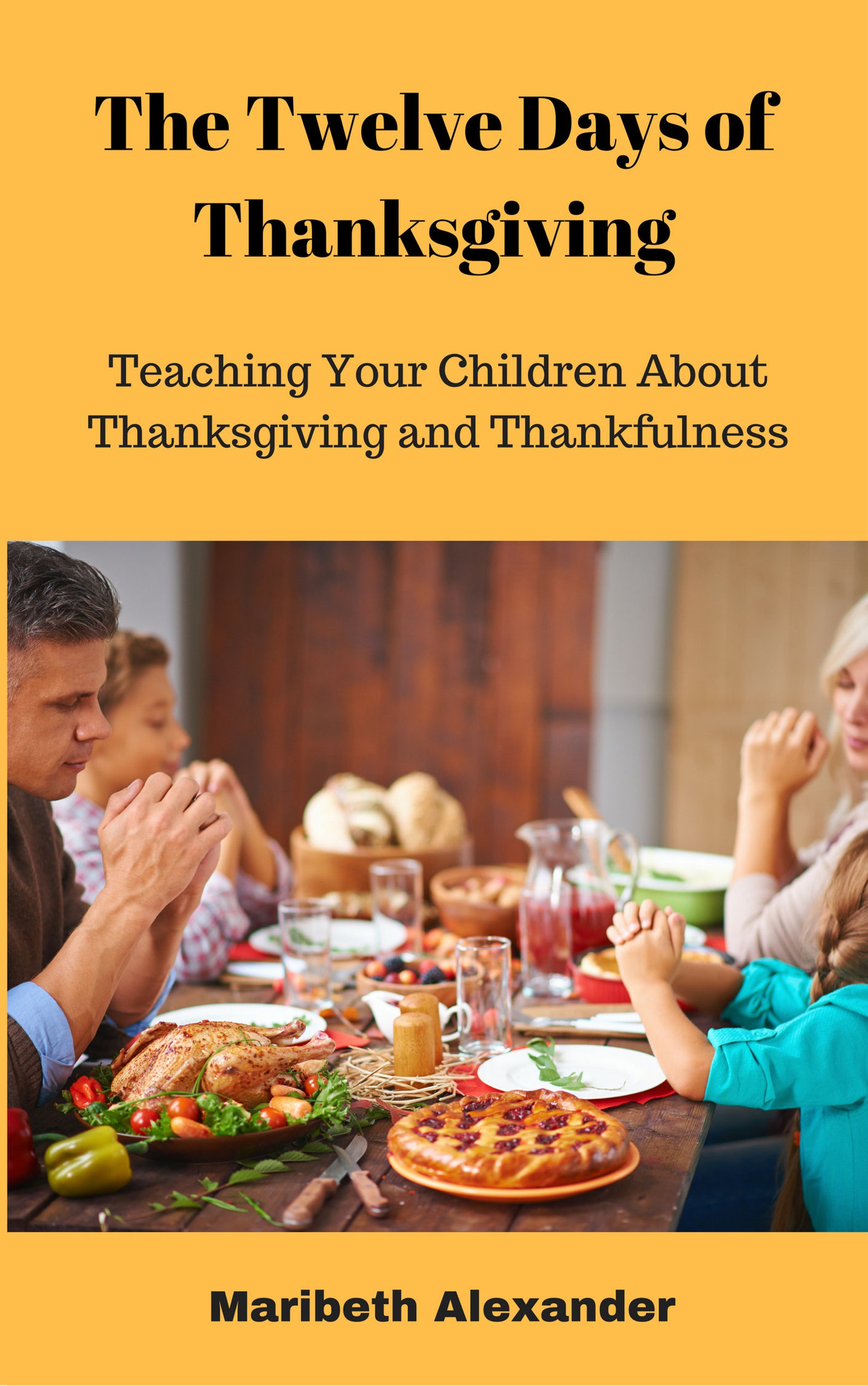 The Twelve Days of Thanksgiving: Teaching Your Children About ...