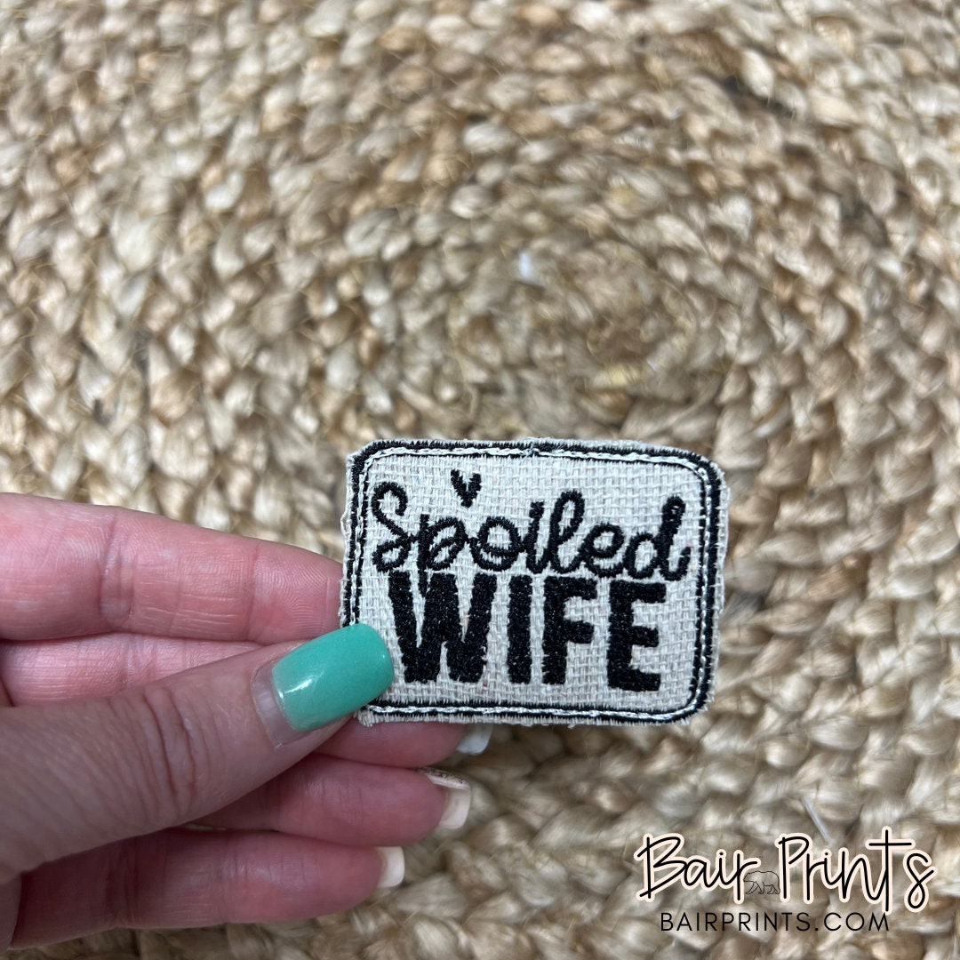 Spoiled Wife Embroidered Patch. - Etsy