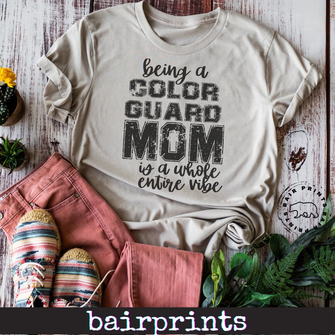 Being a Color Guard Mom is a Whole Entire Vibe Graphic Tee Shirt. Band ...