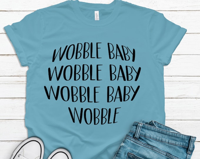 Wobble Baby Tshirt Dance Song Tshirt Do the Wobble the Wobble - Etsy