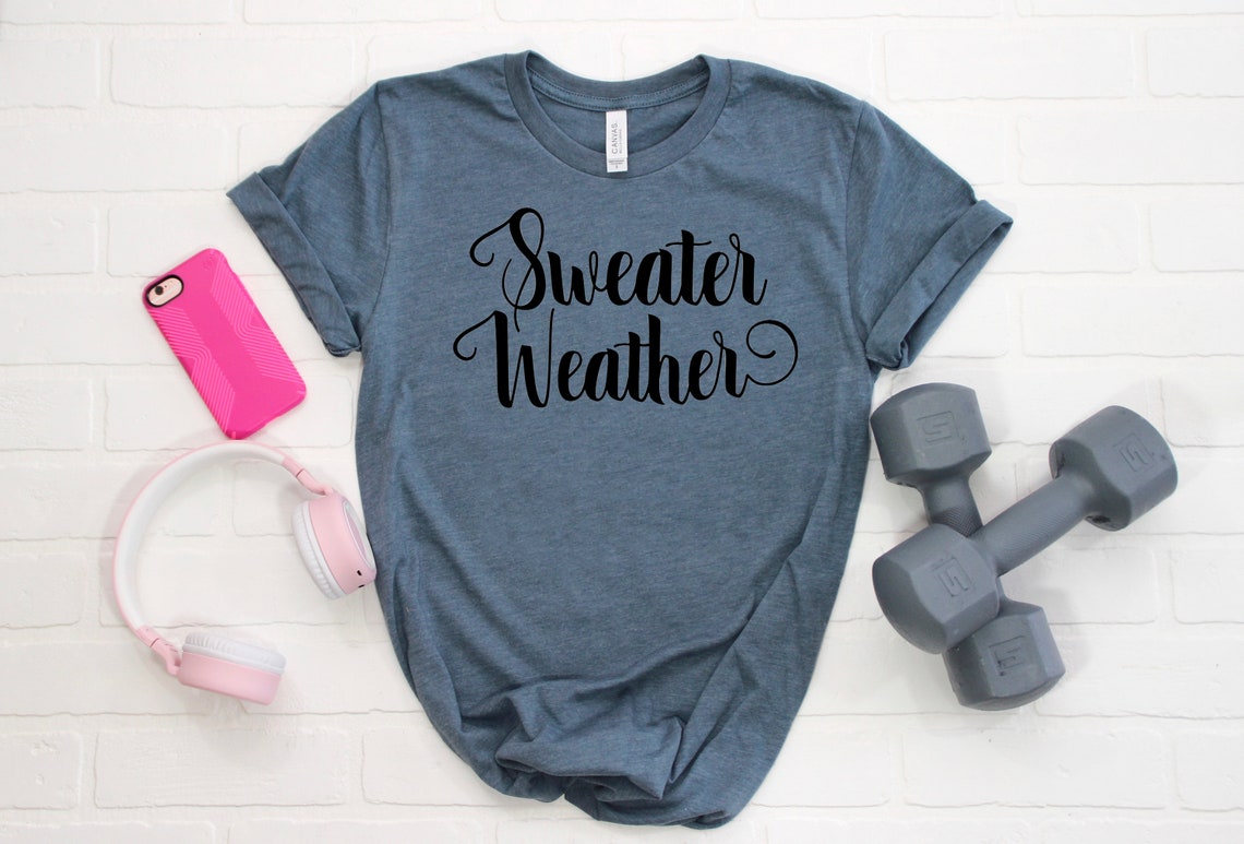 It's Sweater Weather Shirt Fall Shirt Winter Shirt - Etsy