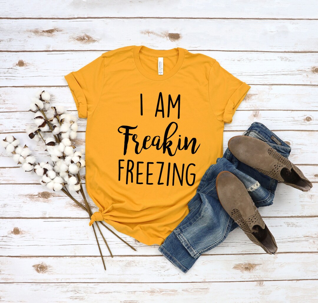 Freaking Freezing T-shirt Cold Weather T-shirt It's - Etsy UK