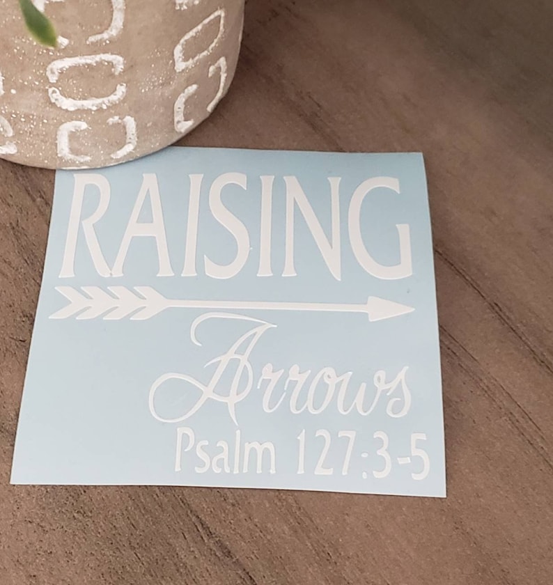 Raising Arrows Decal /christian Sticker/psalm127 - Etsy