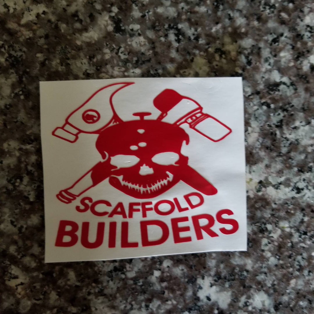 Scaffold Builders Decal/work Life Decal/scaffold Builder Sticker/window ...